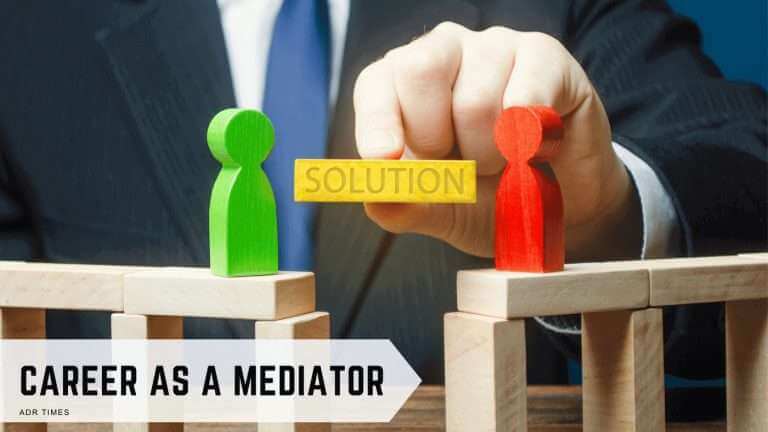 How to Have a Career as a Mediator - ADR Times